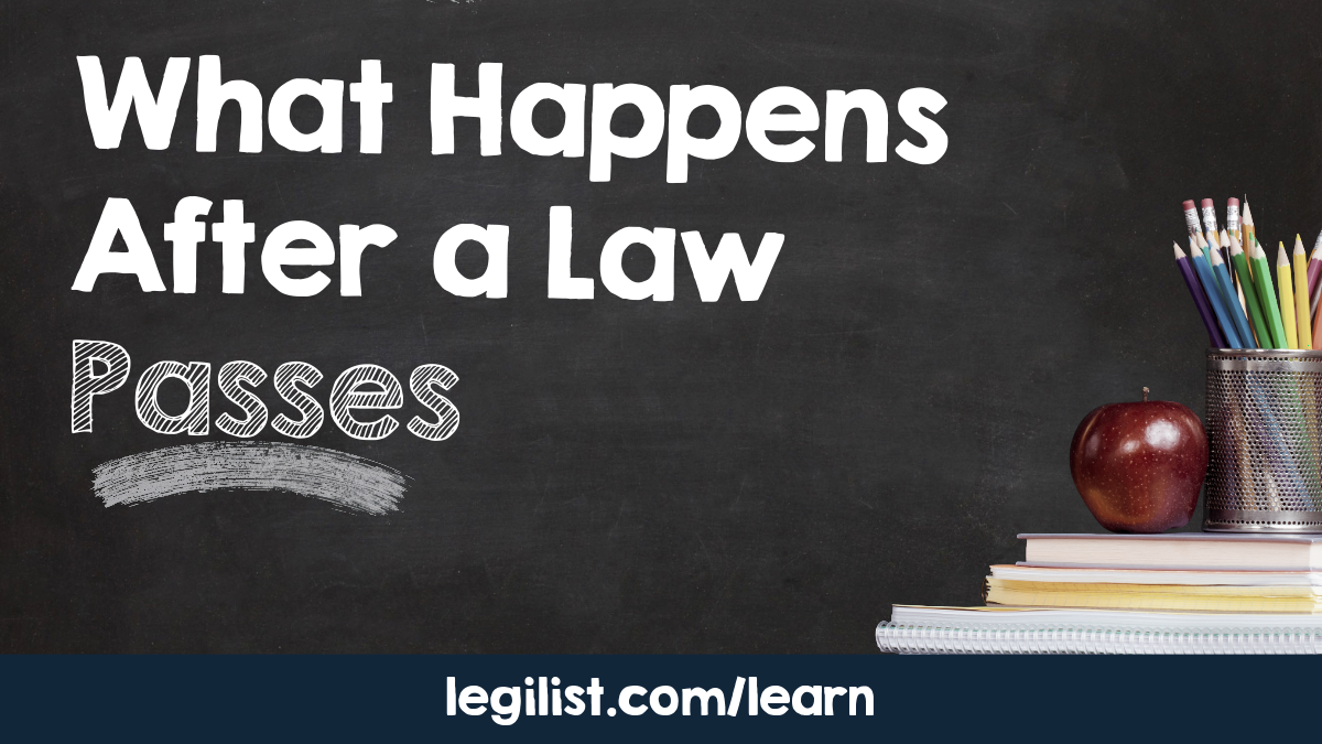 What Happens After a Law Passes – LegiList