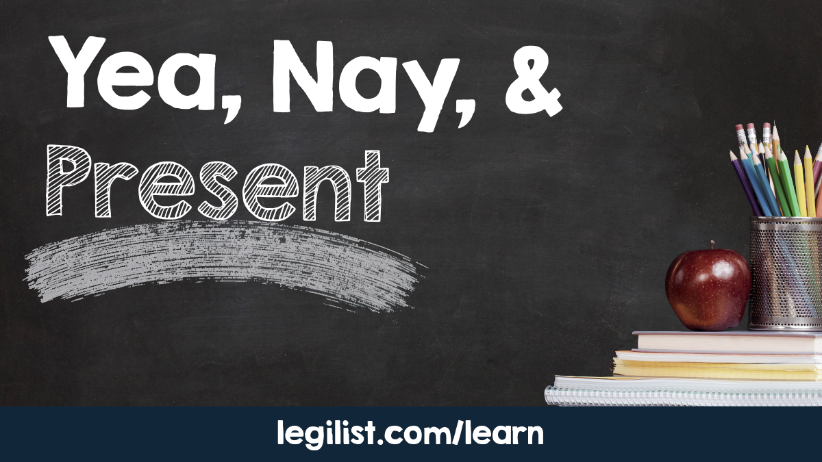 “Yea,” “Nay,” & “Present” – LegiList